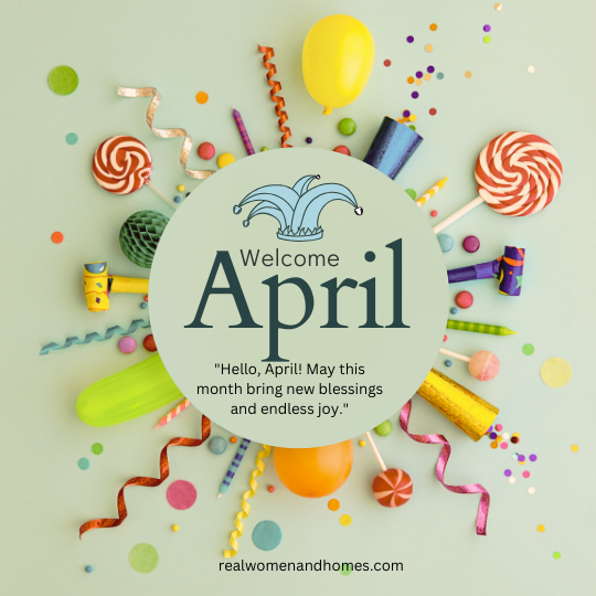 100 Welcome April Blessings Quotes - realwomenandhomes.com